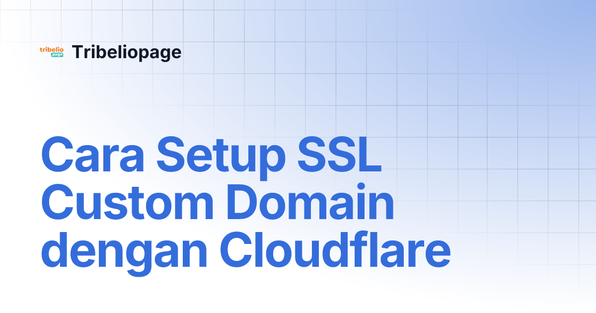 Cara Setup SSL Custom Domain dengan Cloudflare | Tribeliopage